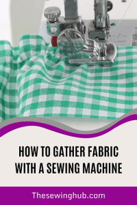 How to Gather Fabric with a Sewing Machine » THE SEWING HUB